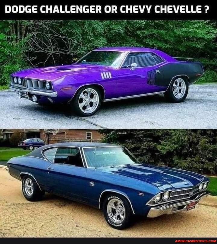 DODGE CHALLENGER OR CHEVY CHEVELLE ? - America’s best pics and videos