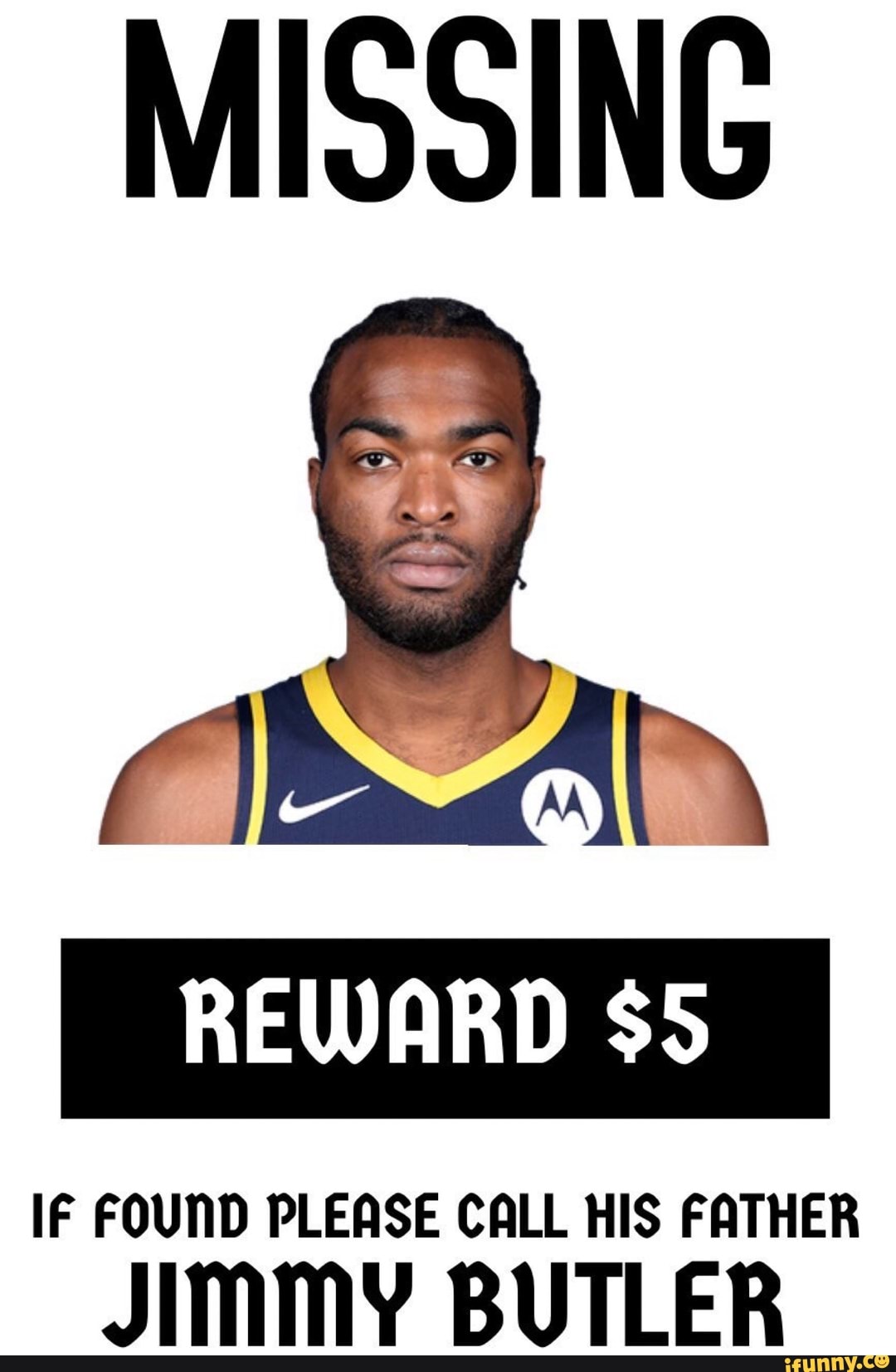 MISSING REWARD FOUND PLEASE CALL HIS FATHER JIMMY BUTLER - iFunny