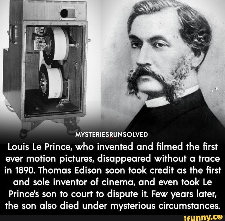 MYSTERIESRUNSOLVED Louis Le Prince, who invented and filmed the first ...