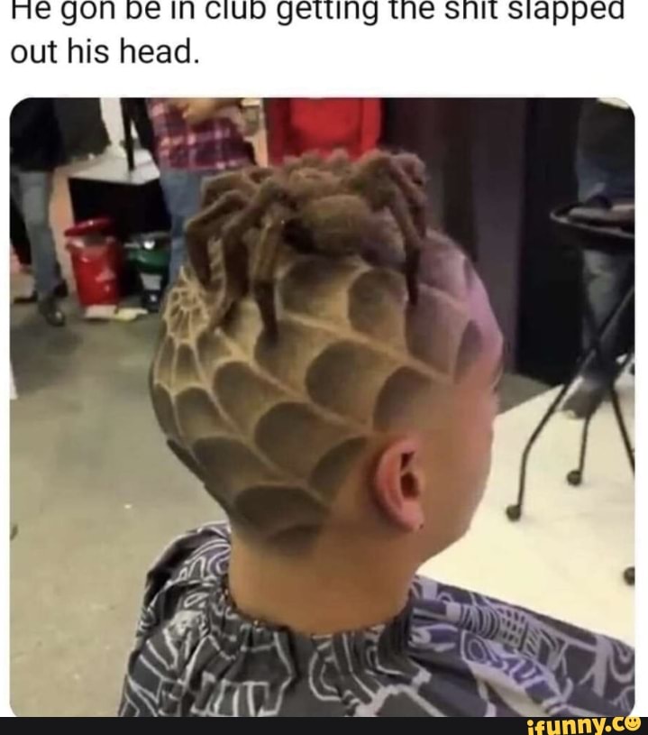 NE gon be in Ciup getting the snit Siapped out his head. - iFunny