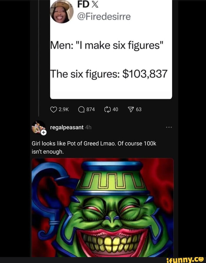 FD @Firedesirre Men: "I make six figures" he six figures: $103,837 ...