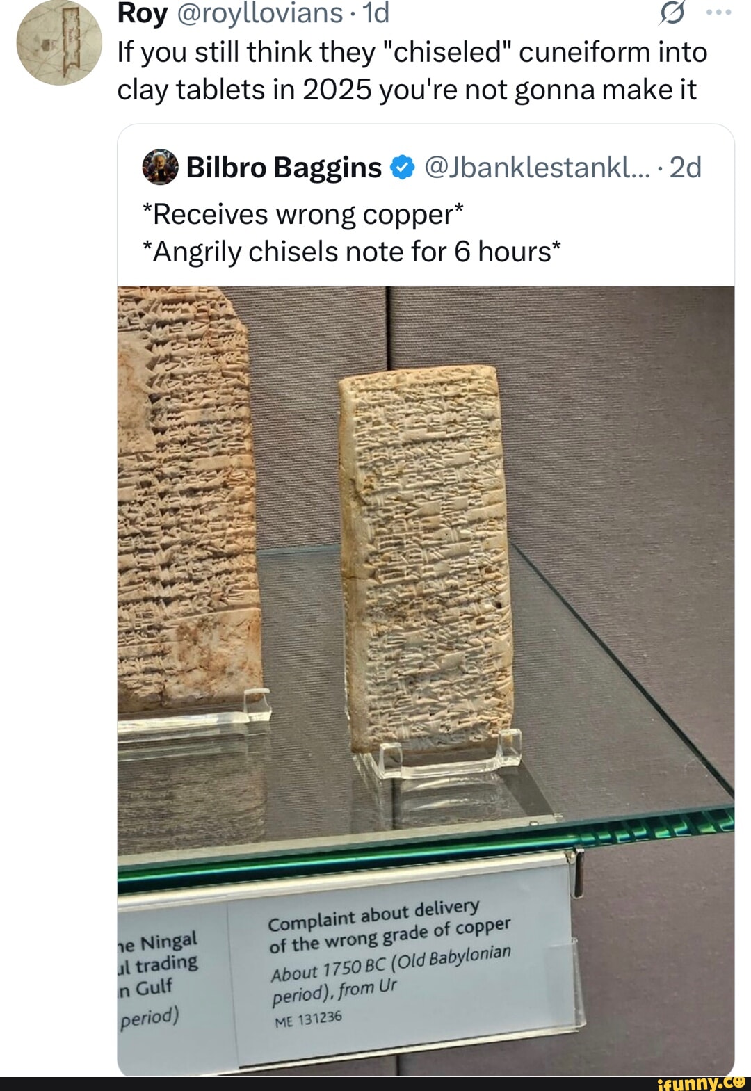 Roy @royllovians If you still think they "chiseled" cuneiform into clay ...