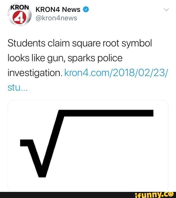 Students claim square root symbol looks like gun, sparks police ...