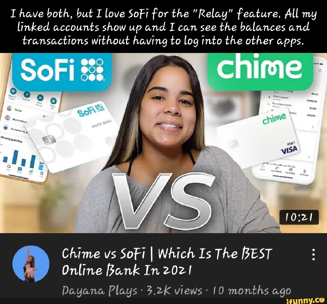 Have both, but I love SoFi for the "Relay" feature, All my linked ...