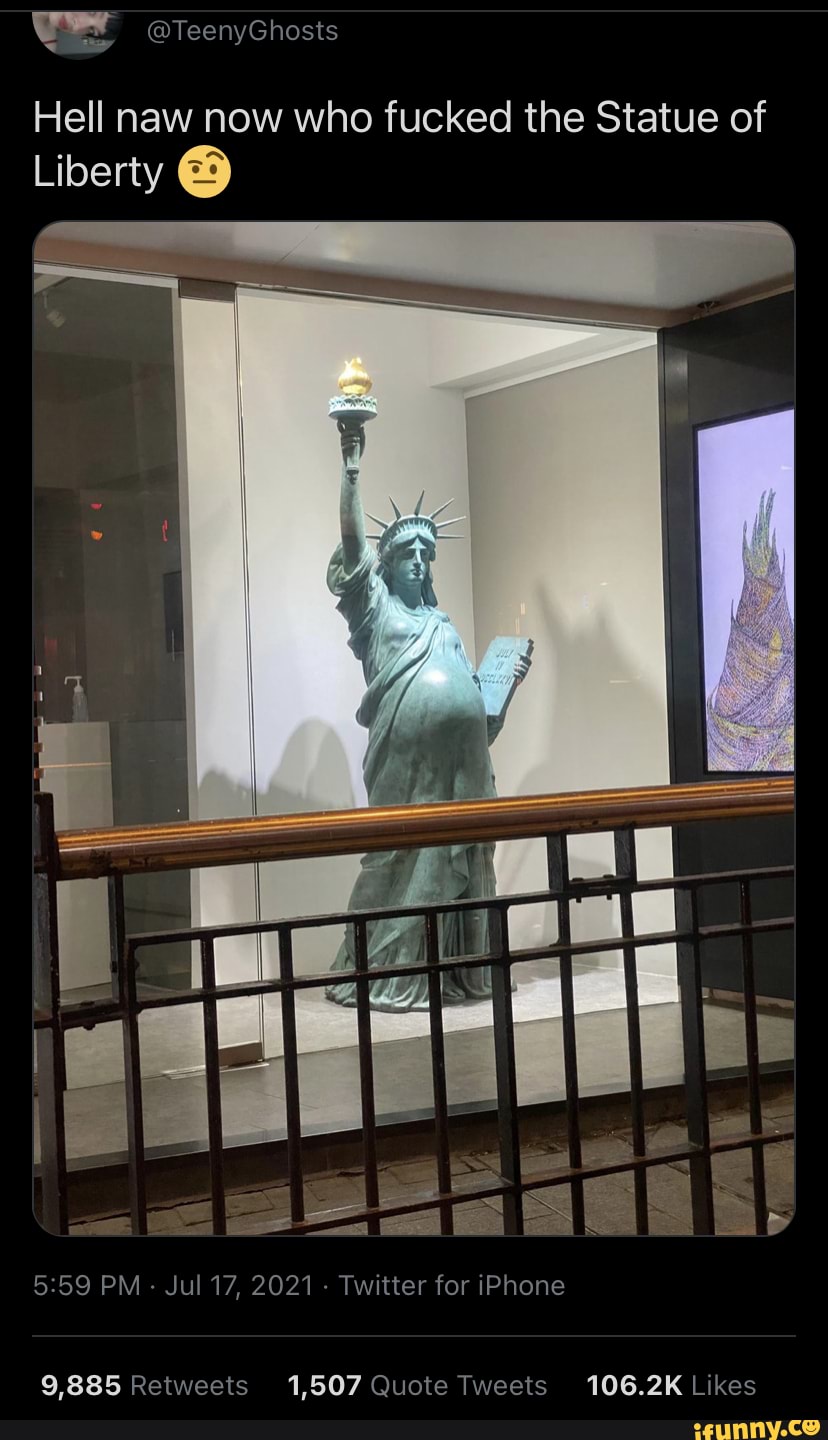 Lady liberty is a freak - Hell naw now who fucked the Statue of Liberty ...