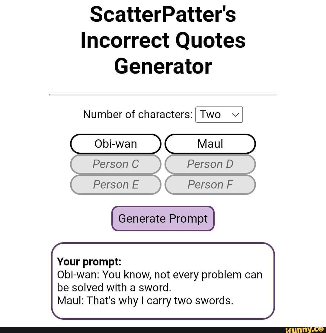 ScatterPatter's Incorrect Quotes Generator Number of characters: Two IC ...