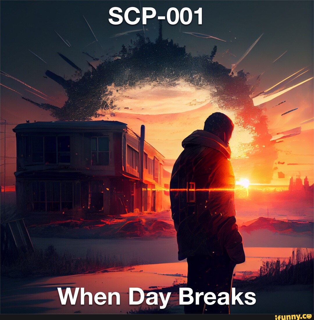 SCP-001 When Day Day Breaks - iFunny