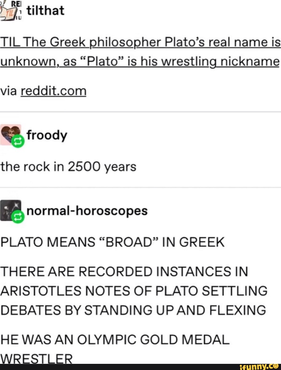 TIL The Greek philosopher Plato's real name is unknown, as "Plato" is ...