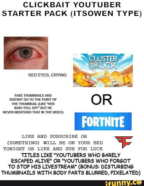CLICKBAIT YOUTUBER STARTER PACK (ITSOWEN TYPE) RED EYES, CRYING FAKE ...
