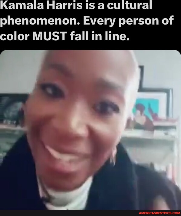 Kamala Harris is a cultural phenomenon. Every person of color MUST fall ...