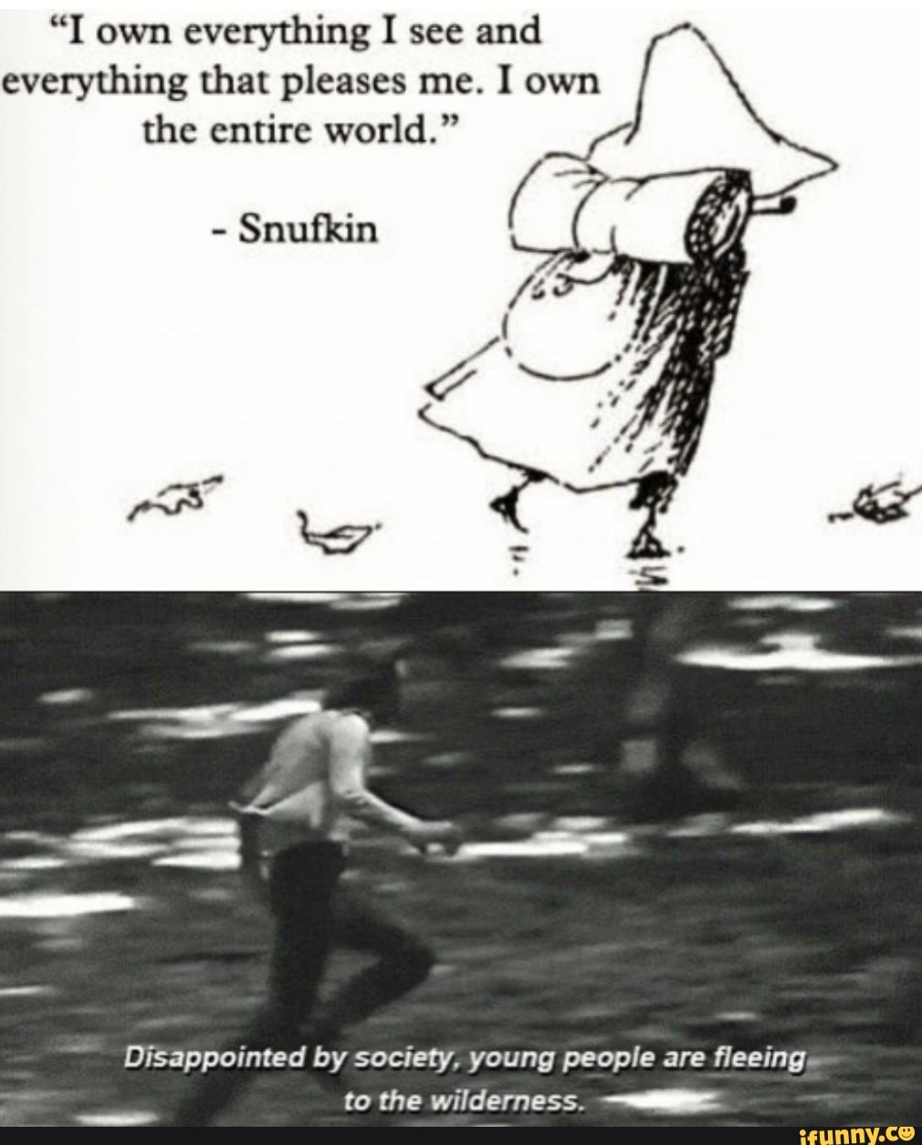 "I own everything I see and everything that pleases me. I own the ...