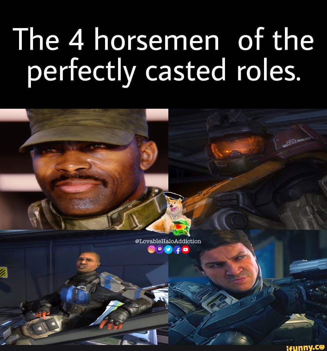 Follow LovableHaloAddiction on Instagram and Twitch. - The 4 horsemen of the perfectly casted ...