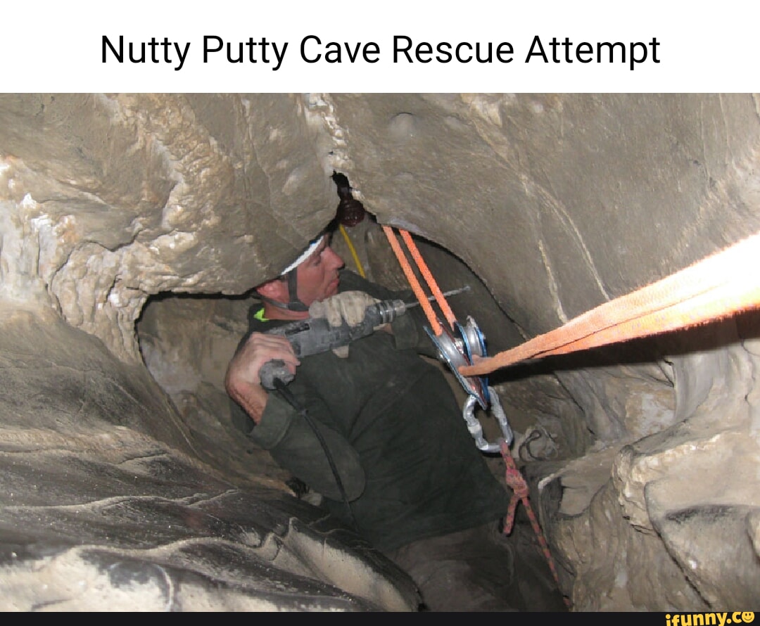 Nutty_putty_cave memes. Best Collection of funny Nutty_putty_cave pictures on iFunny