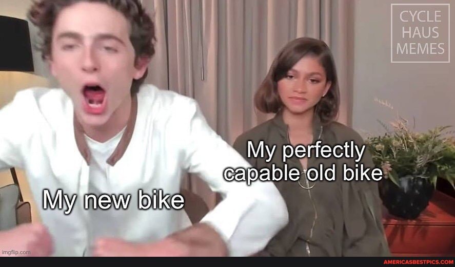 CYCLE HAUS MEMES My perfectly Capable old bike My 'new bike - America’s ...