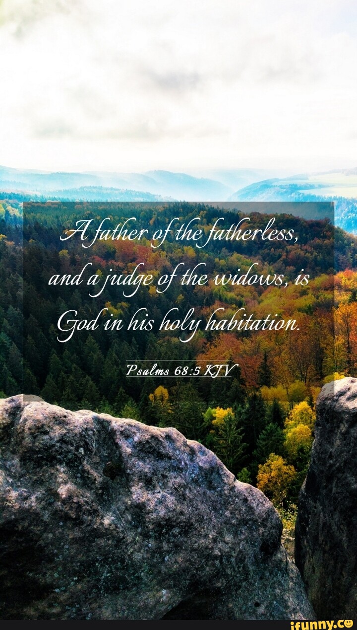 Hater lass, and julge oft the widows, Ga Psalms - iFunny