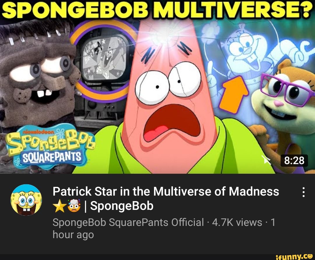 SPONGEBOB MULTIVERSE? gQUAREPANTS Patrick Star in the Multiverse of ...