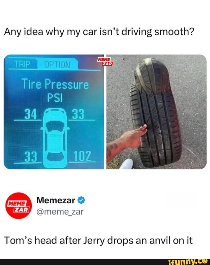 Any idea why my car isn't driving smooth? lire Pressure PSI Memezar ...
