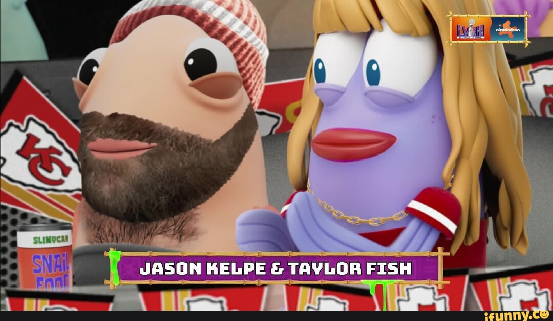 JASON KELPE & TAYLOR FISH - iFunny