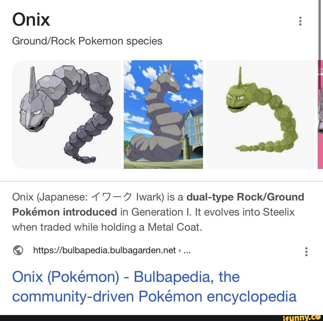 Onix Pokemon species Onix Japanese: '7 -7 lwark) is a dual-type Pokmon ...