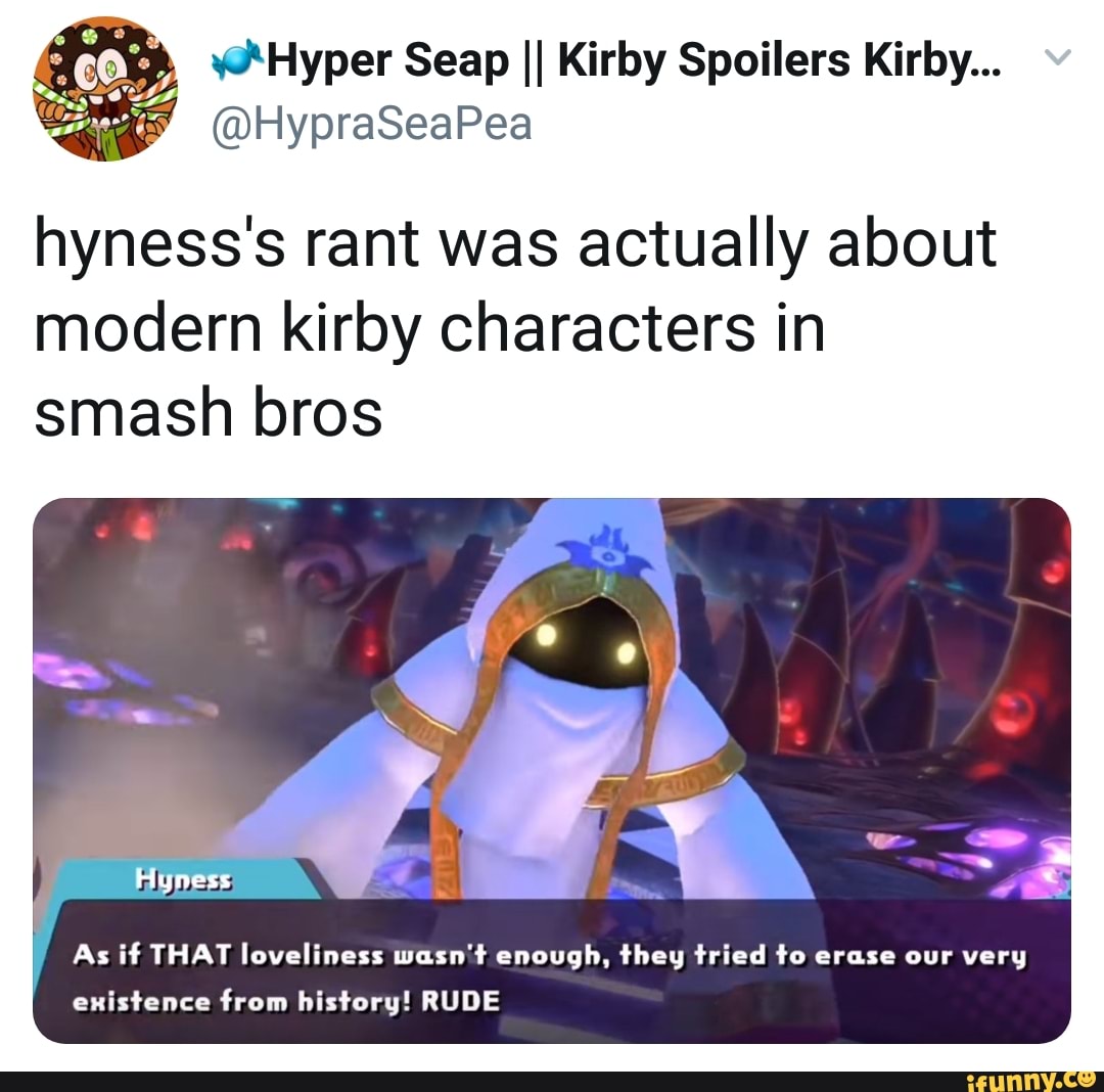 Hyness's rant was actually about modern kirby characters in smash bros ...