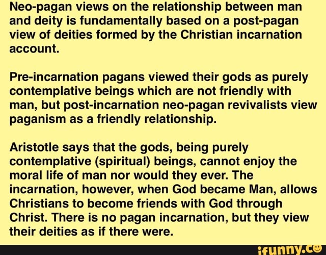 Neo-pagan views on the relationship between man and deity is ...