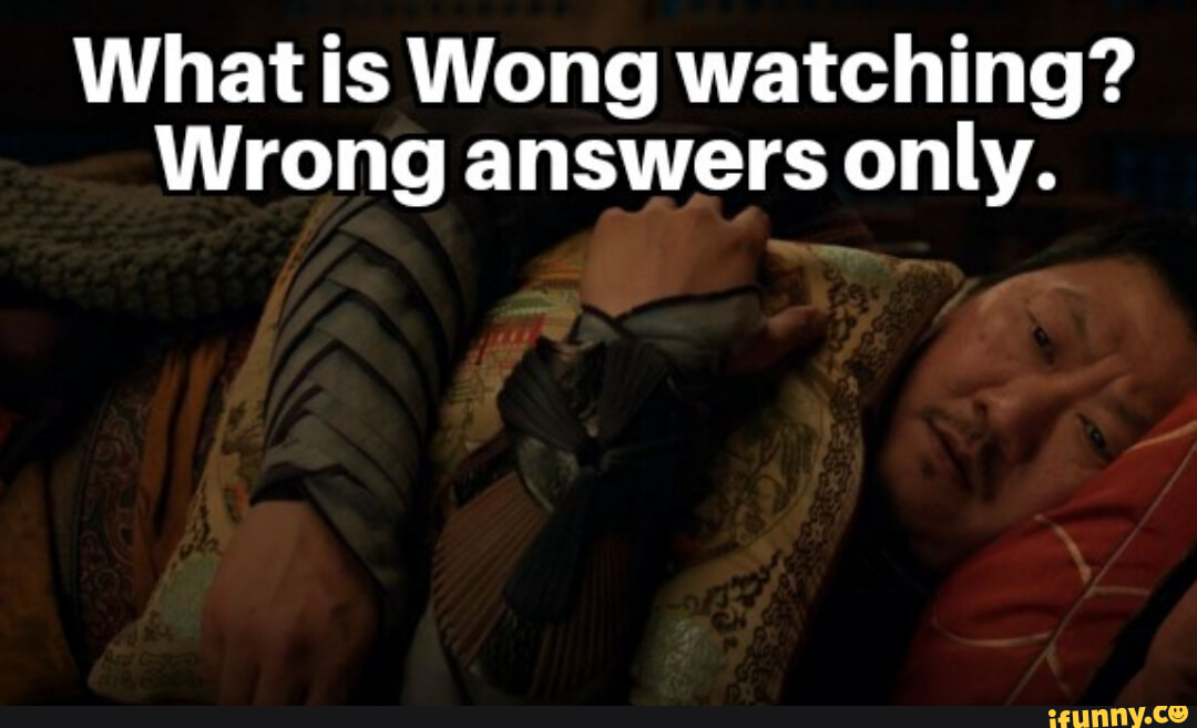 SpiderMan 3 - What is Wong watching? Wrong answers only. - iFunny