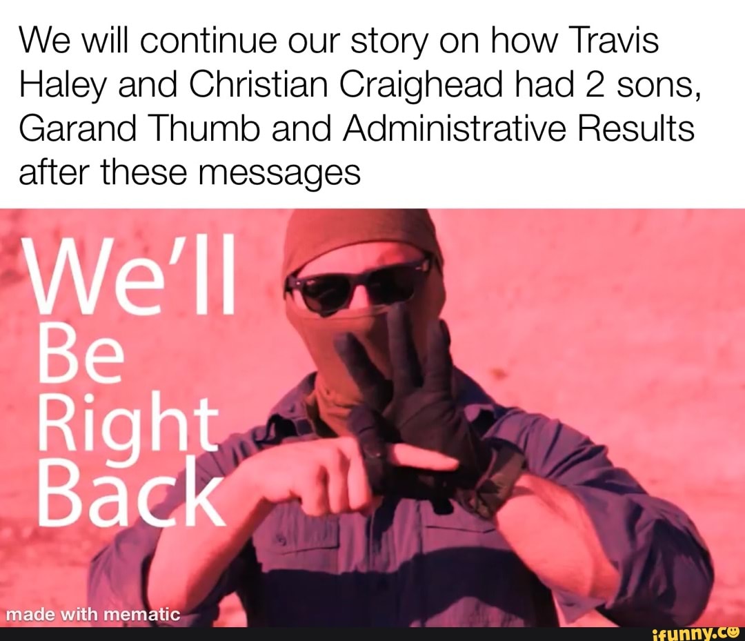 We will continue our story on how Travis Haley and Christian Craighead ...