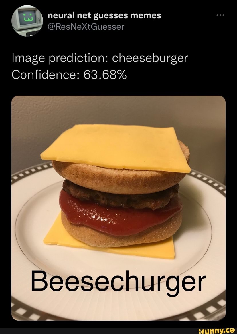 @A neural net guesses memes ReNe XtG Image prediction: cheeseburger ...