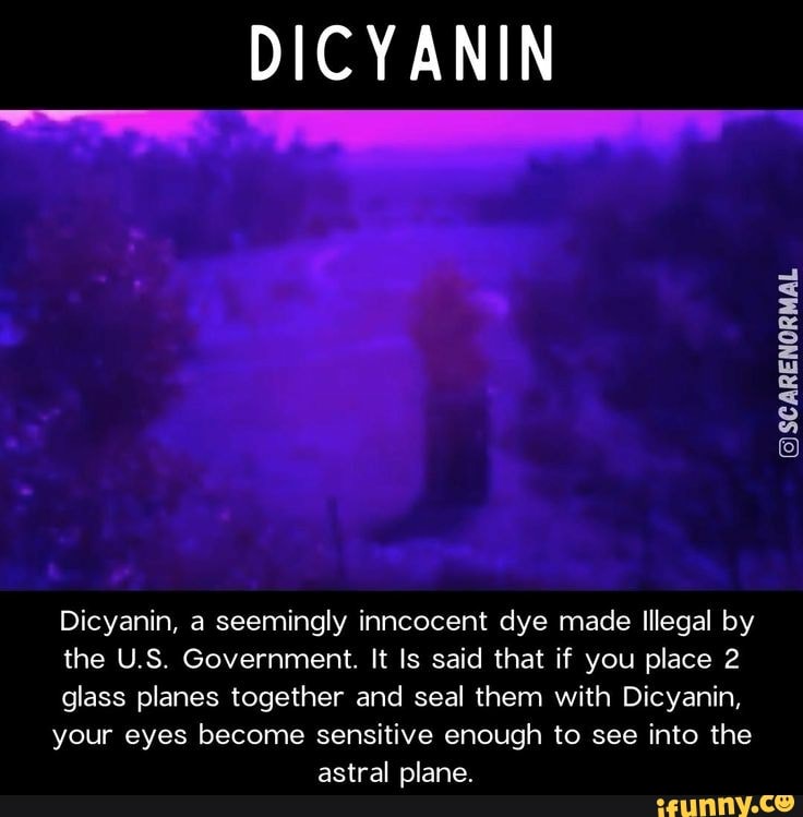 DICYANIN Dicyanin, a seemingly inncocent dye made Illegal by the U.S ...