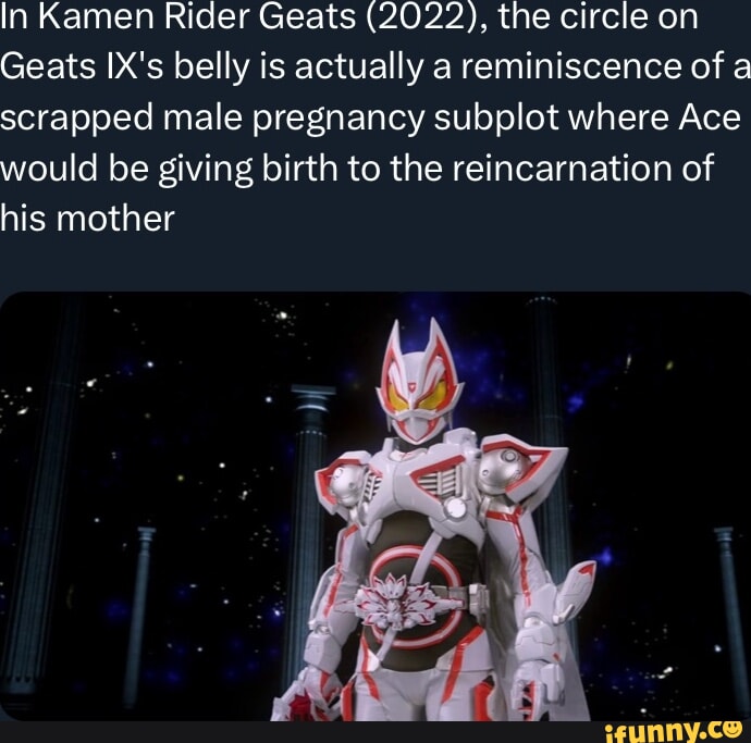 In Kamen Rider Geats (2022), the circle on Geats IX's belly is actually ...