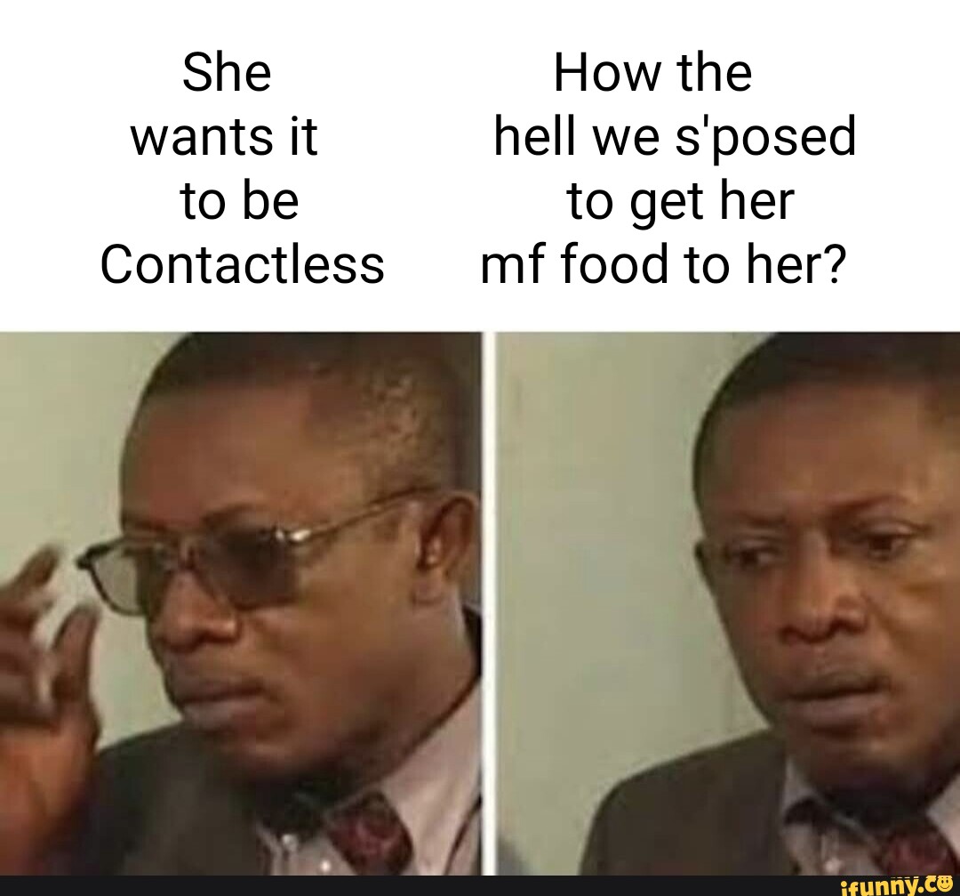 Contactless memes. Best Collection of funny Contactless pictures on iFunny