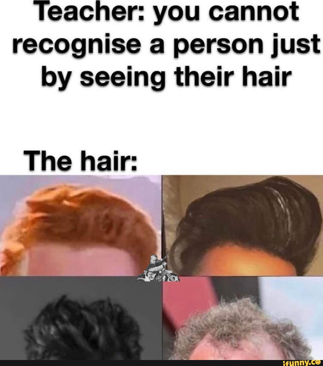 Teacher: you cannot recognise a person just by seeing their hair The ...
