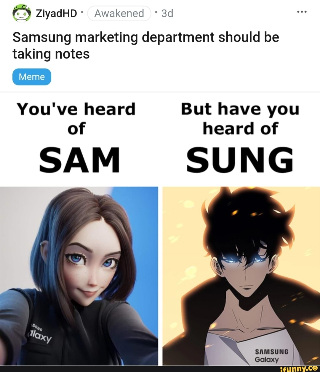 ES ZiyadHD* Awakened Meme Samsung marketing department should be taking ...