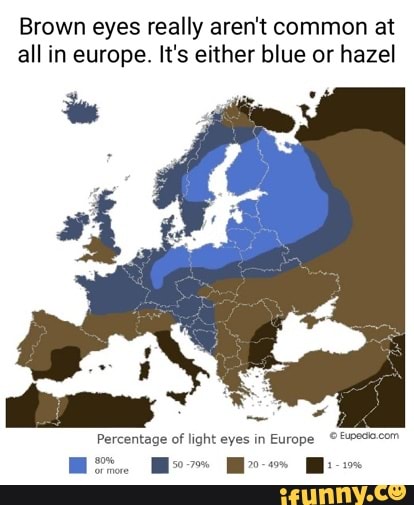 Brown eyes really aren't common at all in europe. It's either blue or ...
