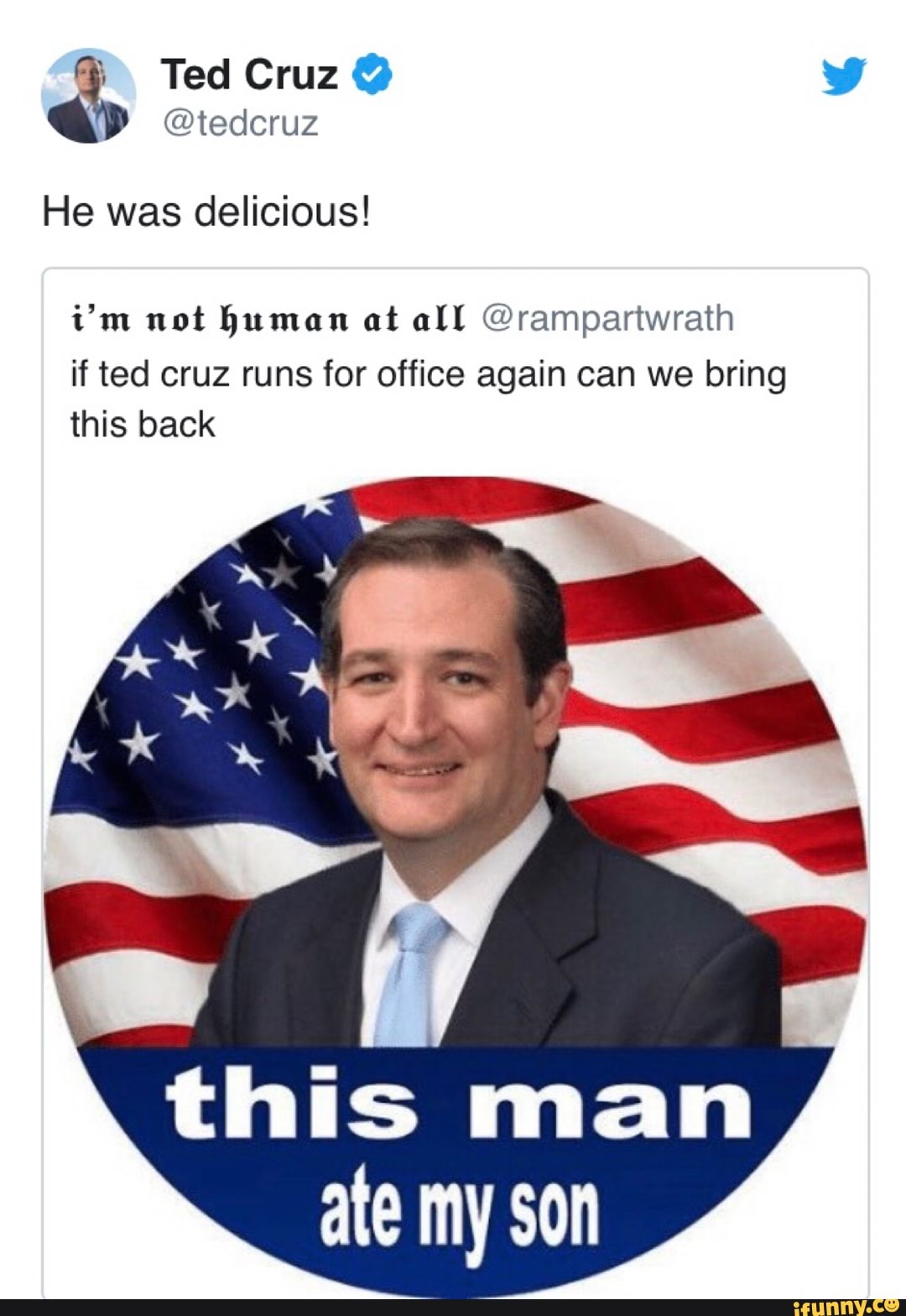 He was delicious! i'm not human at aII @rampartwrath if ted cruz runs ...