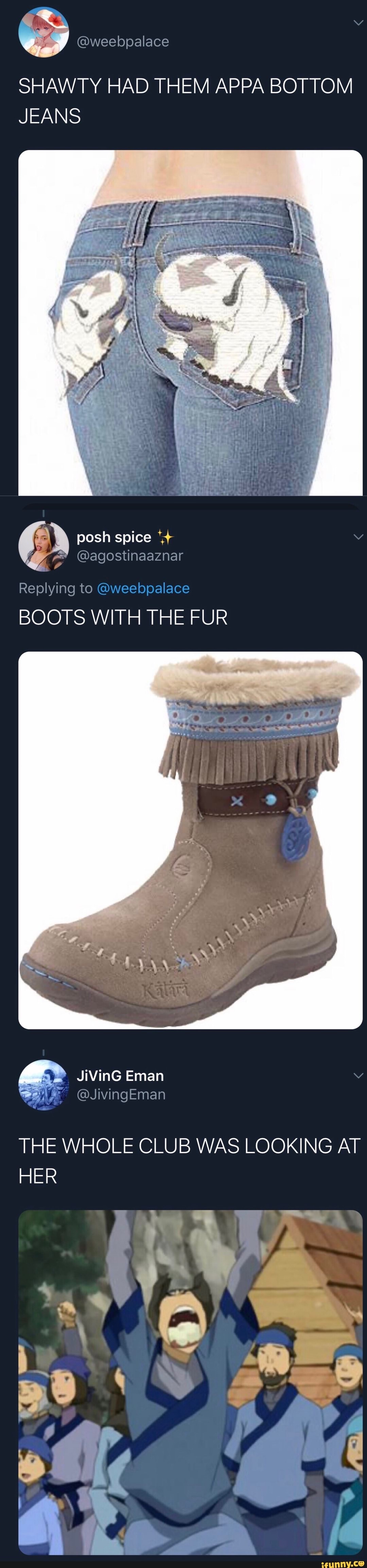 SHAWTY HAD THEM APPA BOTTOM JEANS 4 o @agostinaaznar BOOTS WITH THE FUR ...