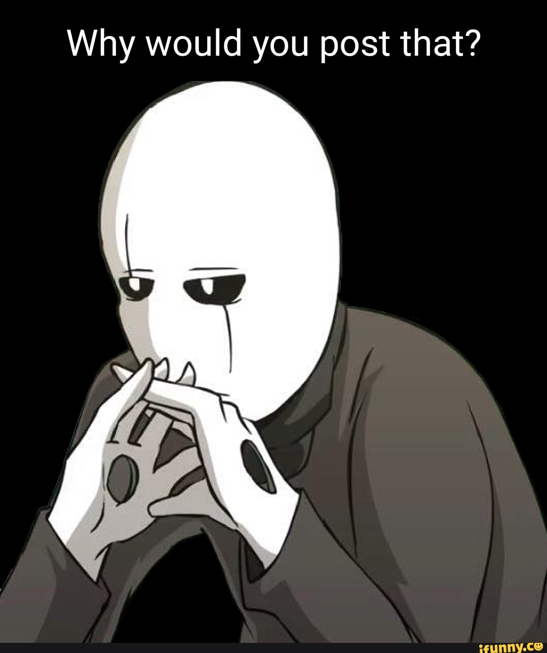 Gaster memes. Best Collection of funny Gaster pictures on iFunny