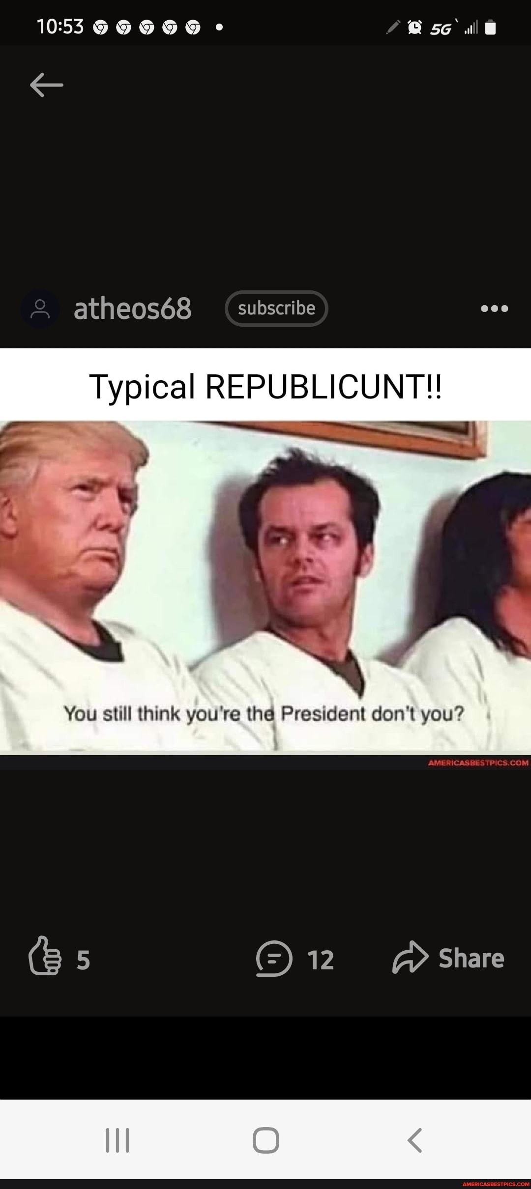 Se lO atheos68 subscribe Typical REPUBLICUNT!! I I You still think you ...