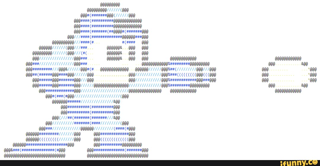 Ascii_art memes. Best Collection of funny Ascii_art pictures on iFunny