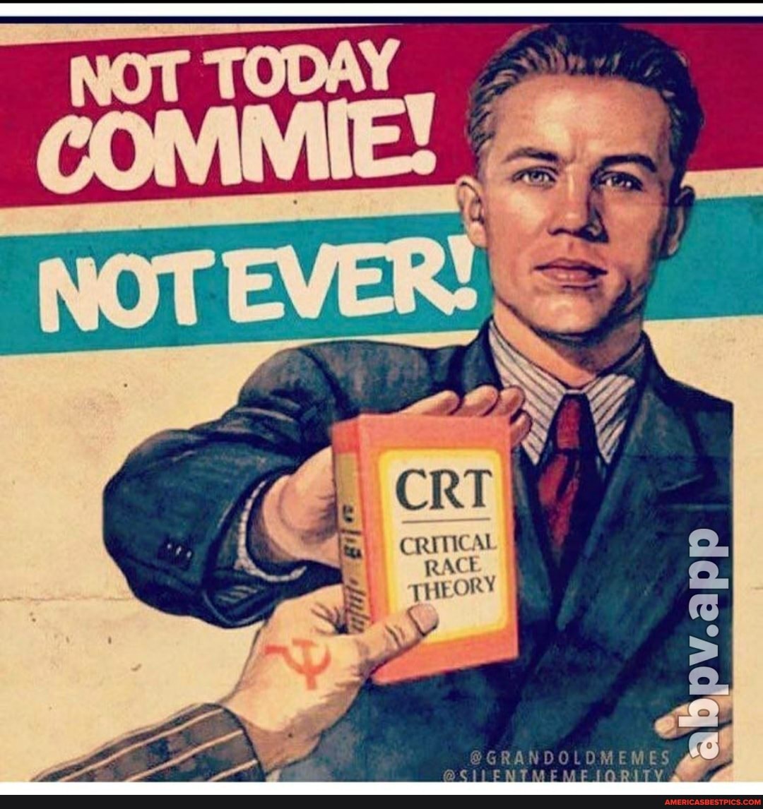 CRT CRITICAL RACE THEORY OLD MEMES - America’s best pics and videos