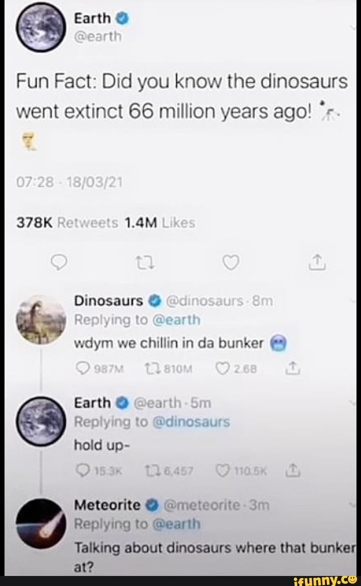 Earth Fun Fact: Did you know the dinosaurs went extinct 66 million ...