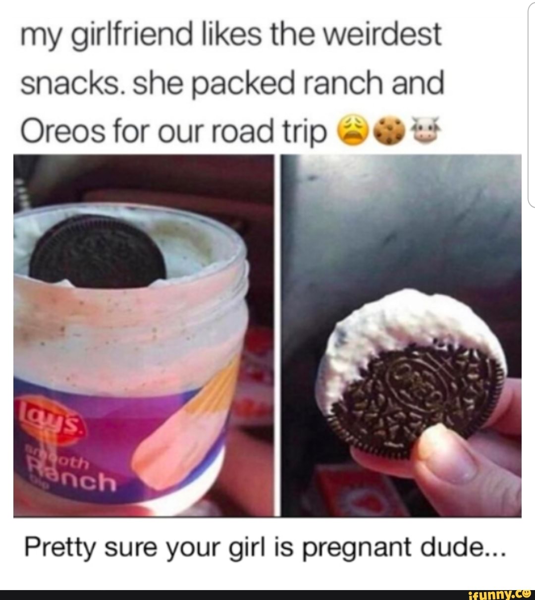 My girlfriend likes the weirdest snacks. she packed ranch and Oreos for ...