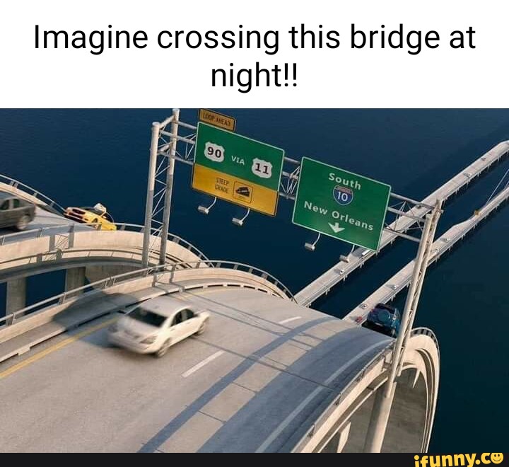 Imagine crossing this bridge at night!! - iFunny