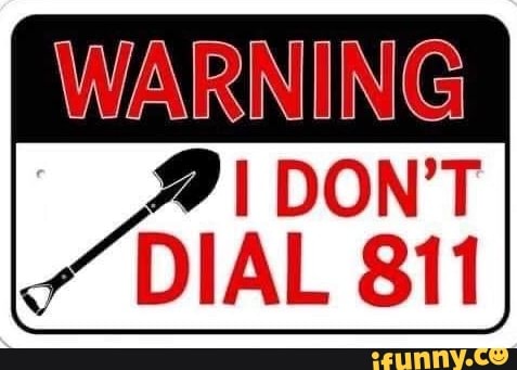 WARNING DON'T DIAL 811 - iFunny