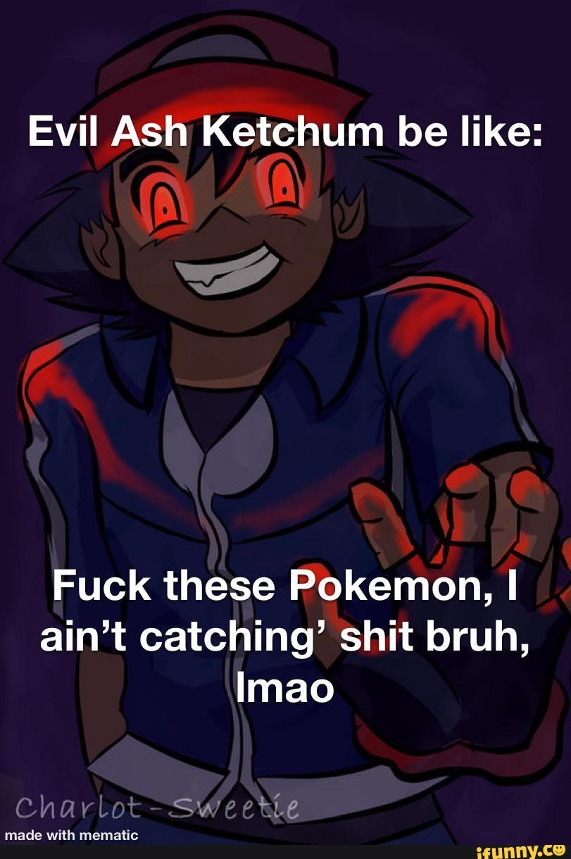Evil Ash Pokemon Meme