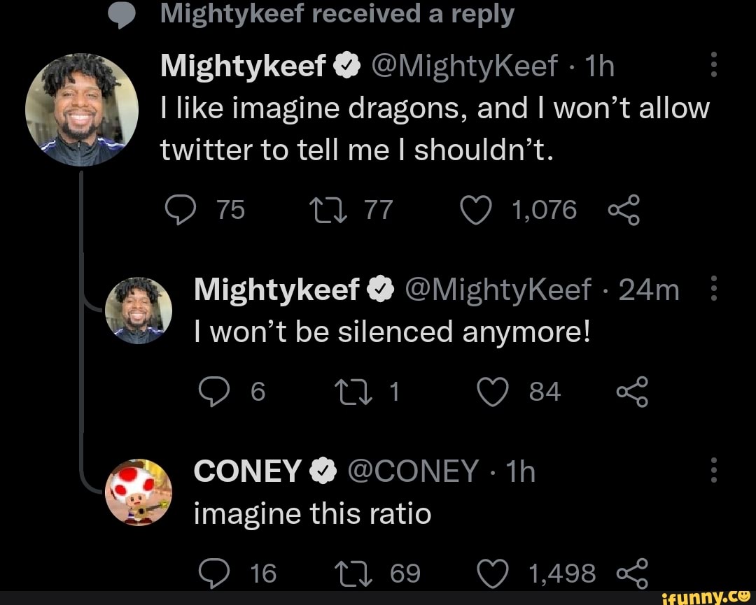 @ Mightykeef received a reply Mightykeef @ @MightyKeef - I like imagine ...