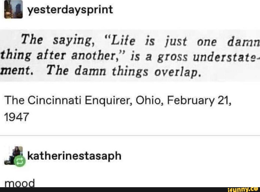 Yesterdeysprint The saying, "Lite is just one damn thing after another ...