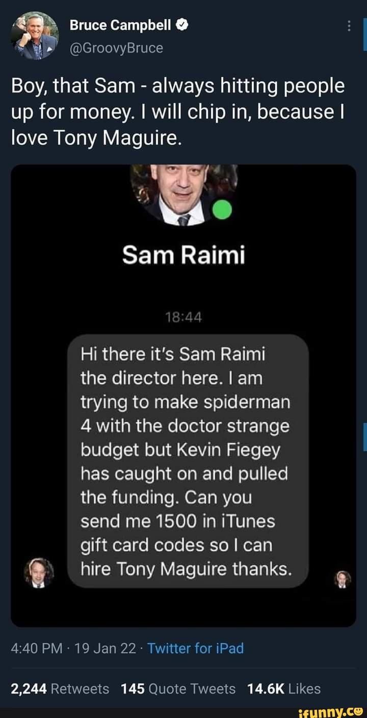 Oh Sam you silly goose - Bruce Campbell @ @GroovyBruce Boy, that Sam ...