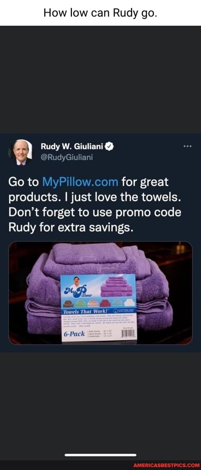 How low can Rudy go. Rudy W. Giuliani @RudyGiuliani Go to for great products. I just love the ...