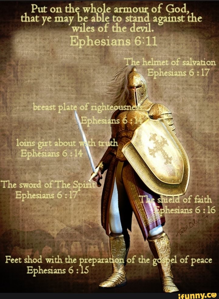 Put on the whole armouc of God, chat ye may be able to stamd against ...